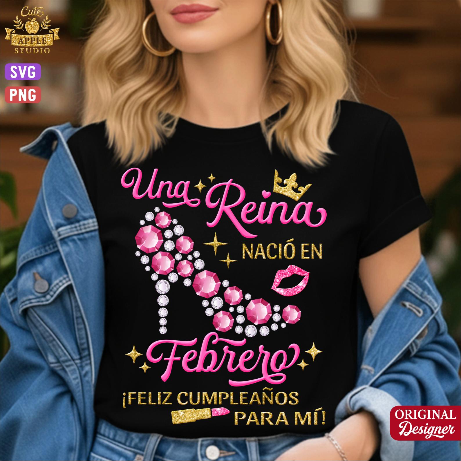 Una Reina Nacio En Febrero Png Svg, Cumpleanos Svg, Latina Svg, Spanish ...