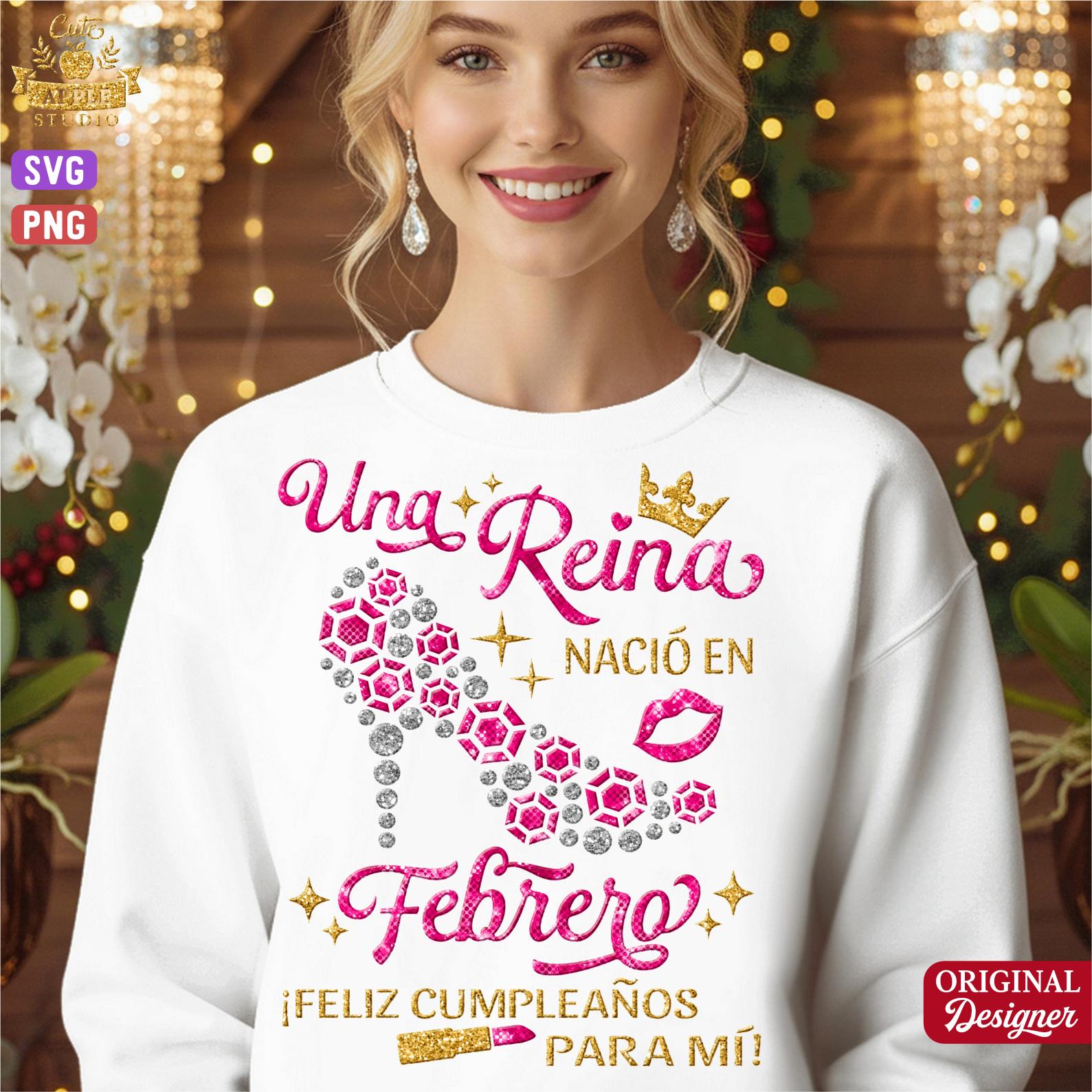 Una Reina Nacio En Febrero Png Svg, Cumpleanos Svg, Latina Svg, Spanish ...