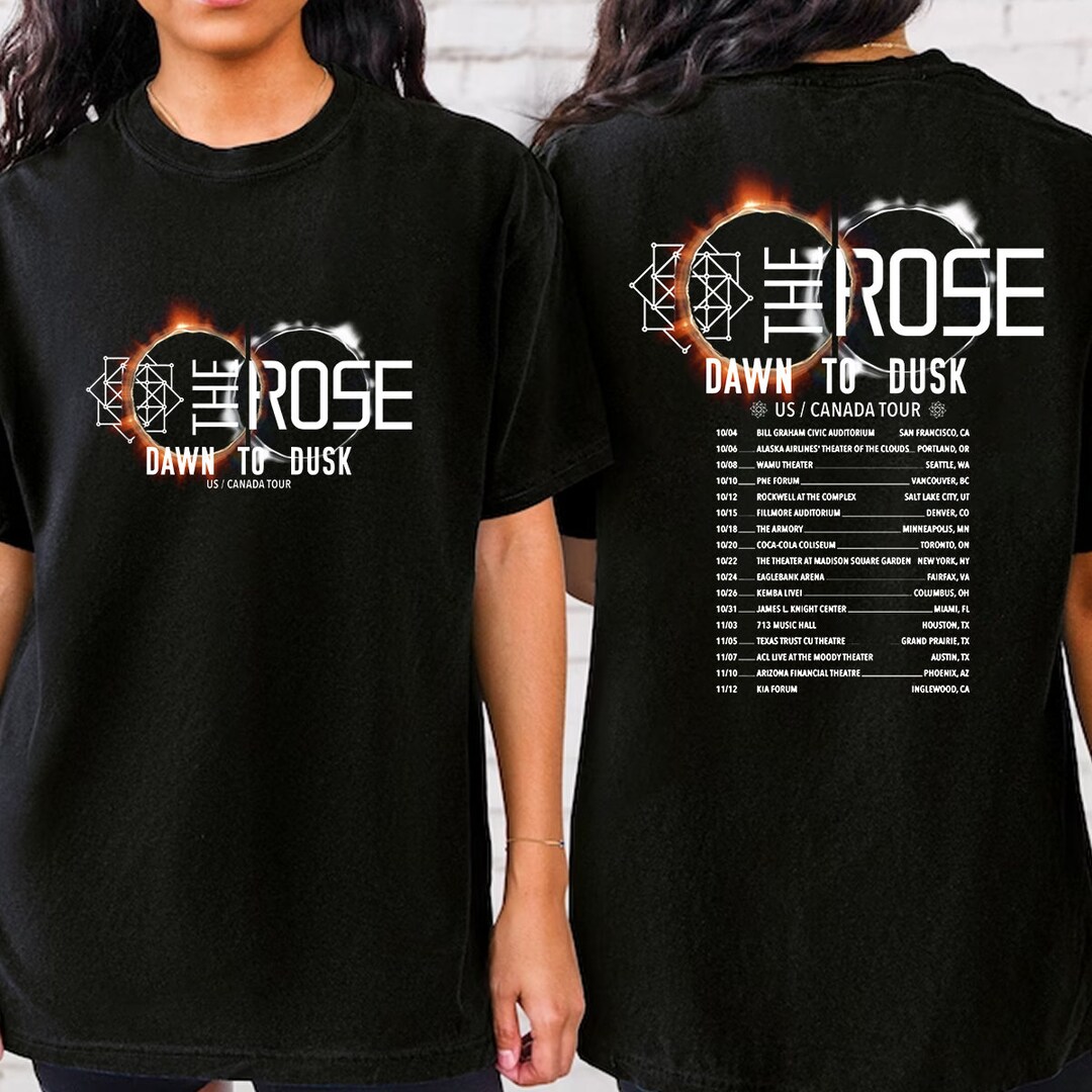 The Rose 2023 Shirt, the Rose 2023 dawn to Dusk US and Canada Tour ...
