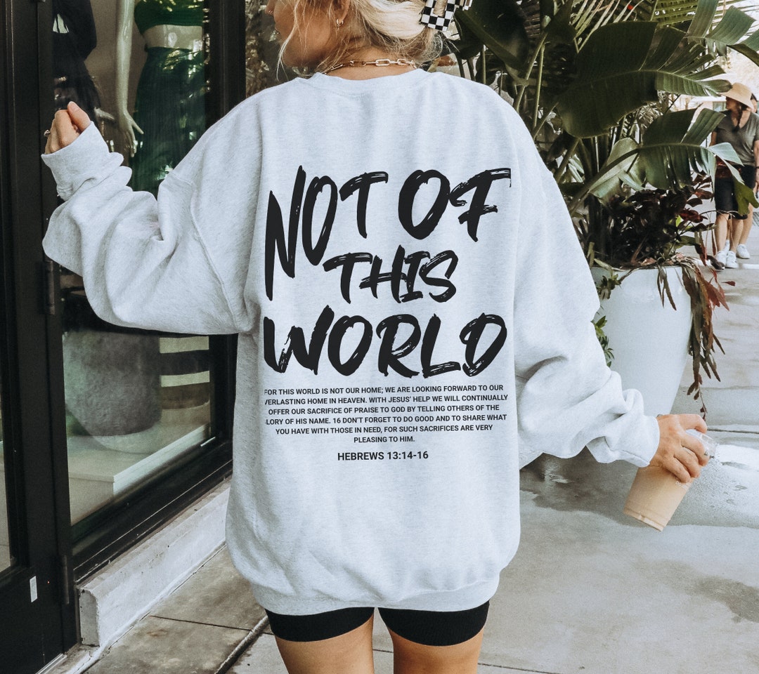 Not of This World Sweatshirt Christian Hoodie Bible Verse Sweater ...