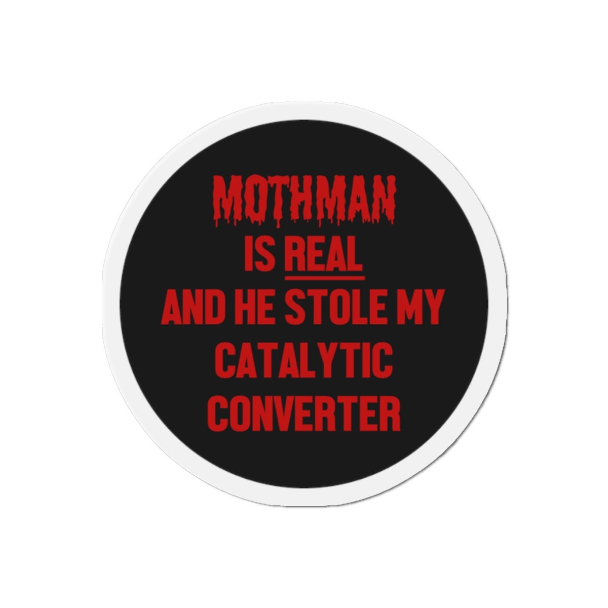 Magnet "mothman is REAL and He Stole My Catalytic Converter", Funny Car ...