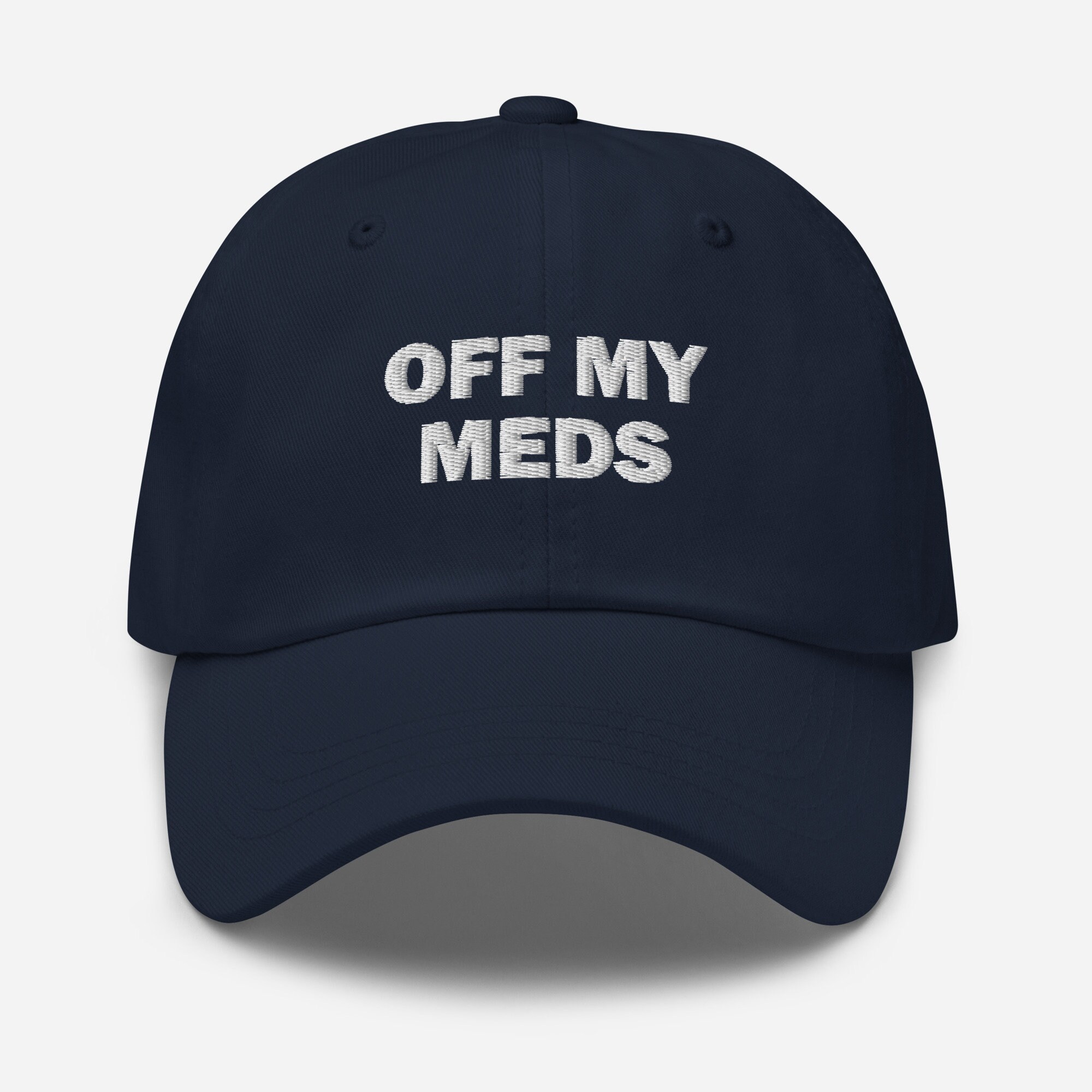 OFF MY MEDS Embroidered Dad Hat, Gen Z Hats, Funny Hat, Weird Baseball ...