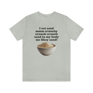 I Eat Sand Meme T-shirt - Etsy