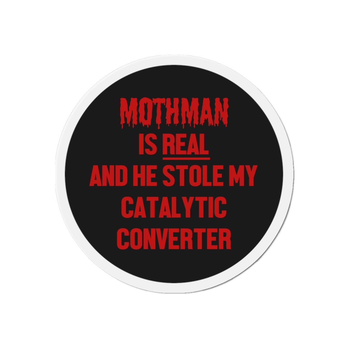 Magnet "mothman is REAL and He Stole My Catalytic Converter", Funny Car ...