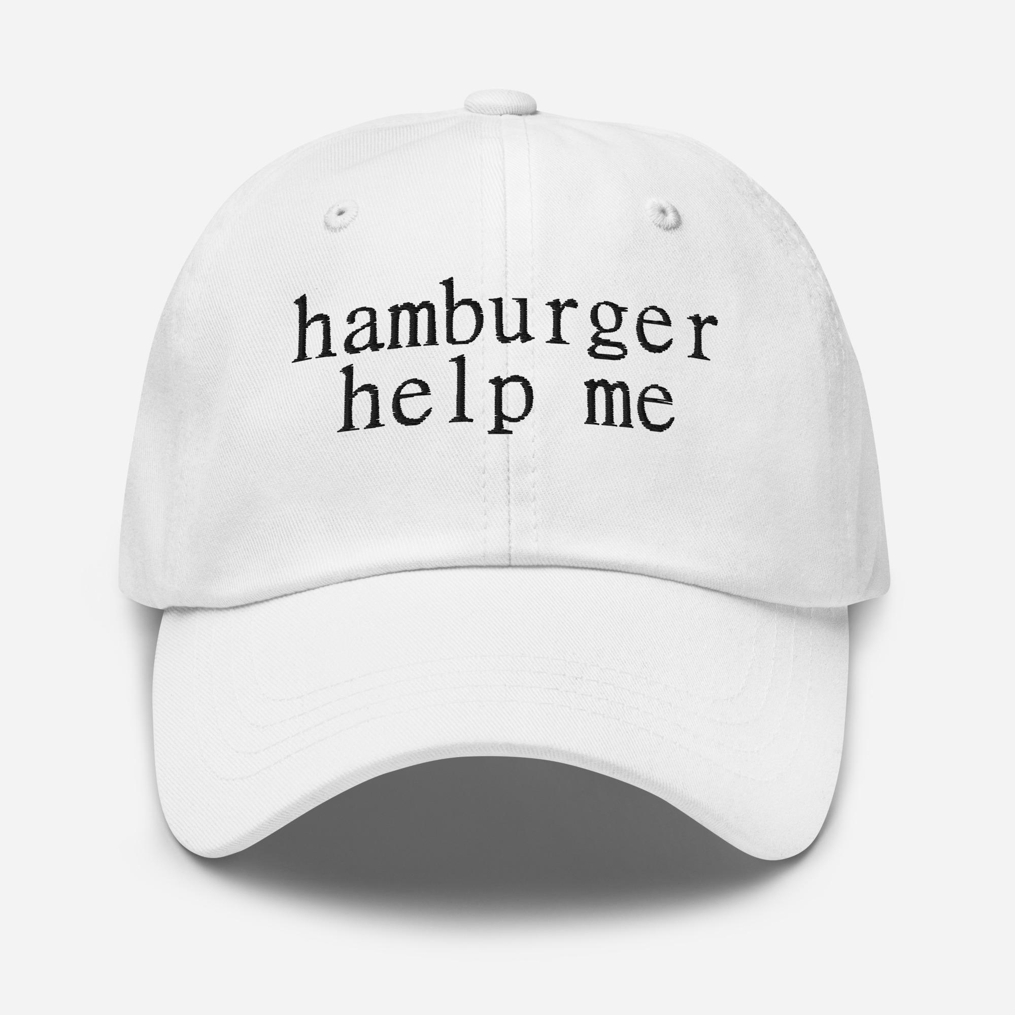 Embroidered Dad Hat "hamburger Help Me", Funny Hats, Meme Baseball Cap ...