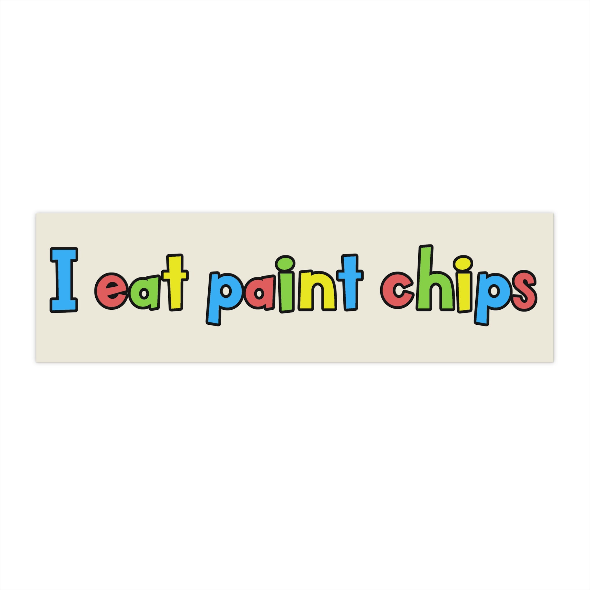 Funny Bumper Sticker "i Eat Paint Chips", Joke Car Sticker, Gen Z ...