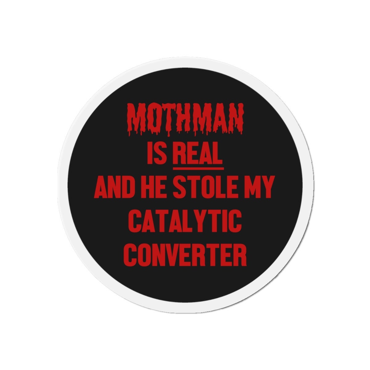 Magnet "mothman is REAL and He Stole My Catalytic Converter", Funny Car ...