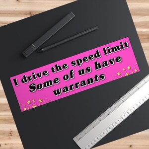 Funny Bumper Sticker - "i Drive the Speed Limit Some of Us Have ...