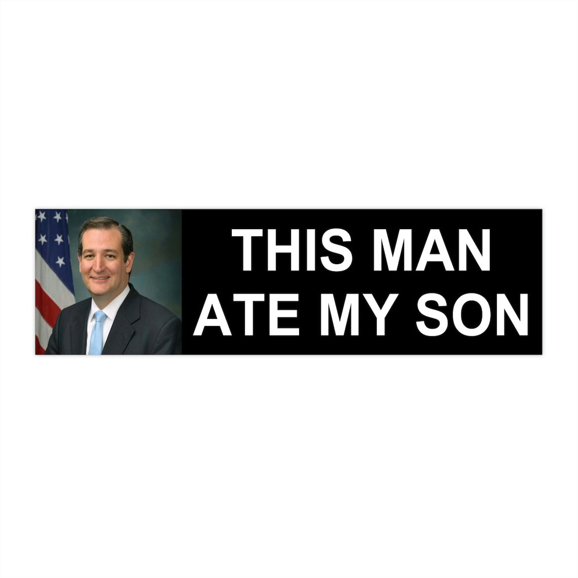 This Man Ate My Son Ted Cruz Meme Bumper Sticker - Etsy