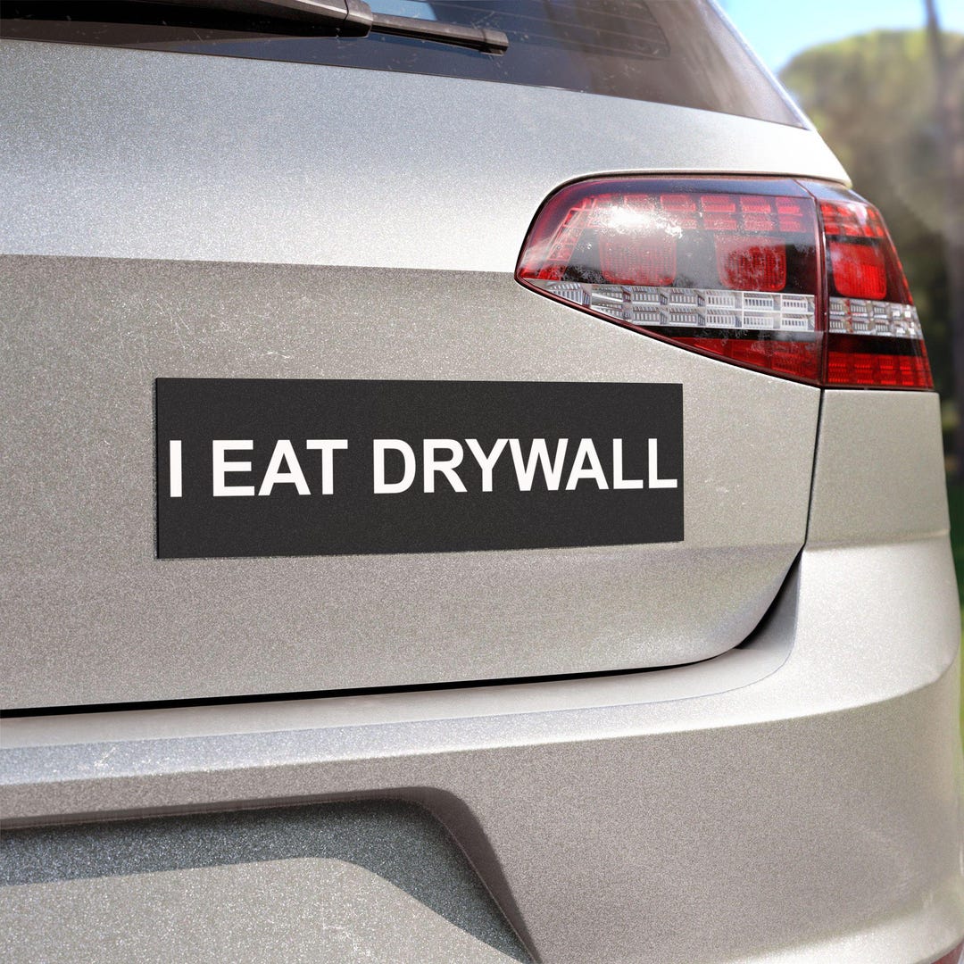 Meme Car Magnet "i Eat Drywall", Funny Bumper Magnet - Etsy
