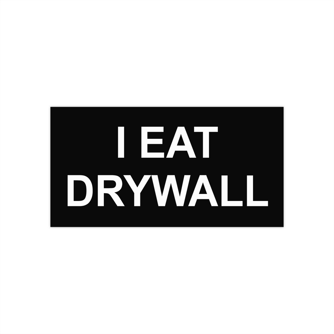 Funny Bumper Sticker "i Eat Drywall" Meme Car Sticker, Unhinged Gen Z ...