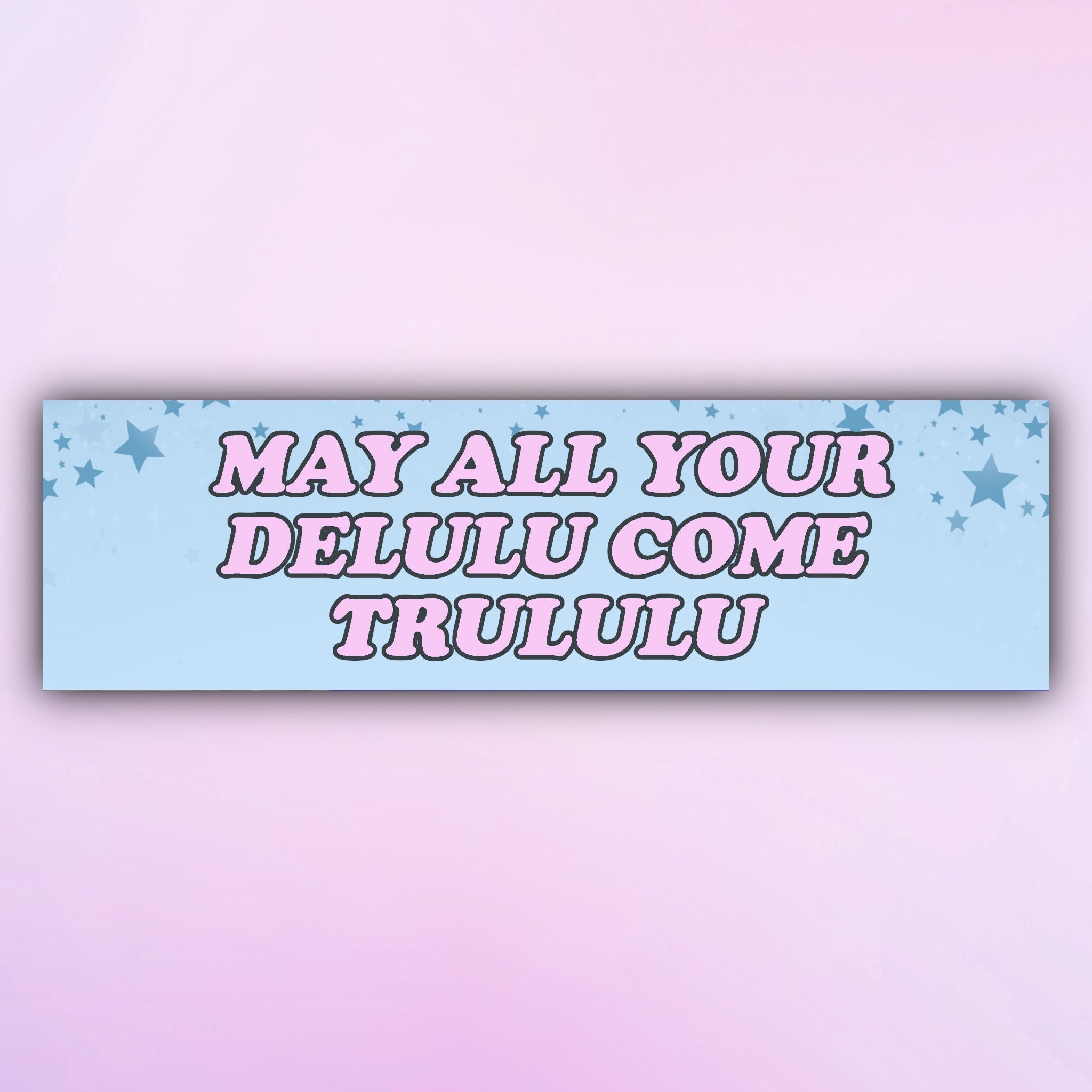 May All Your Delulu Come Trululu Funny Bumper Sticker, Meme Car ...
