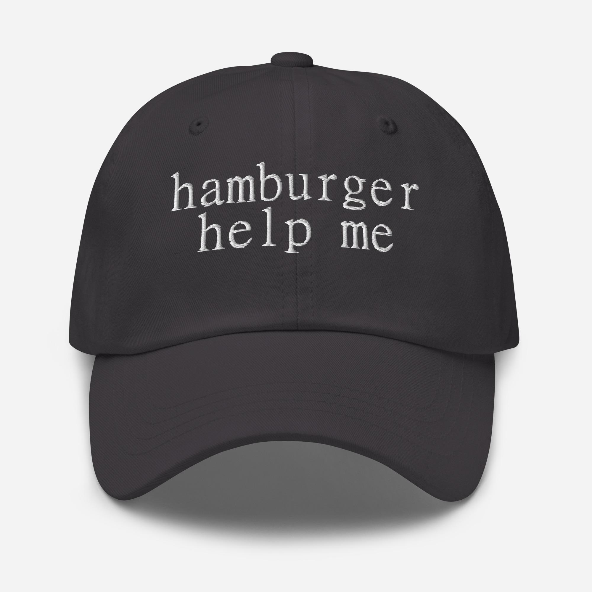 Embroidered Dad Hat "hamburger Help Me", Funny Hats, Meme Baseball Cap ...