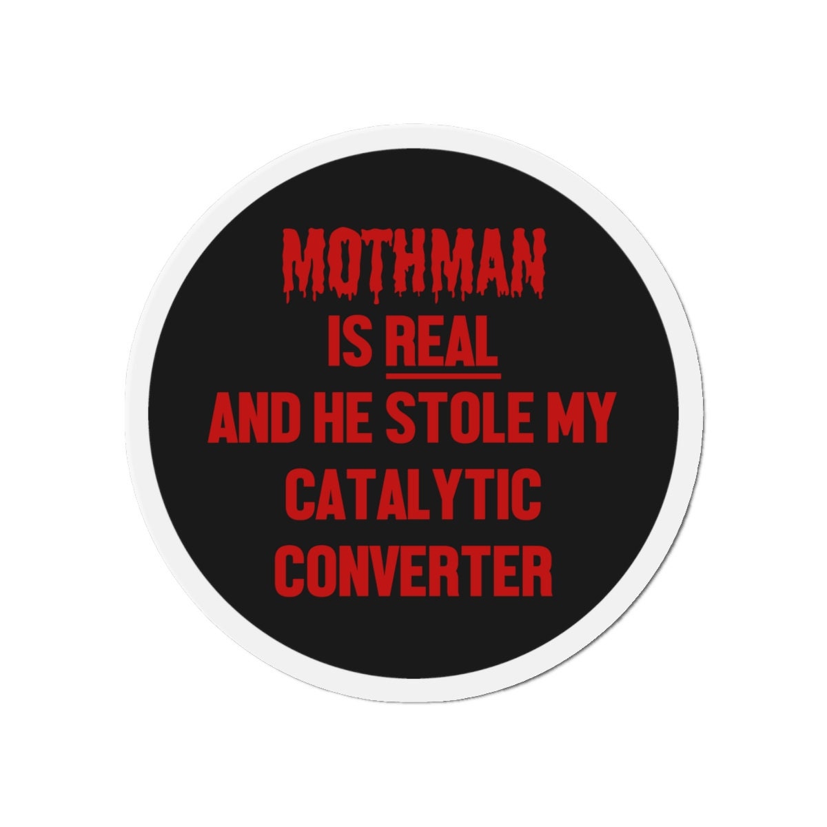 Magnet "mothman is REAL and He Stole My Catalytic Converter", Funny Car ...