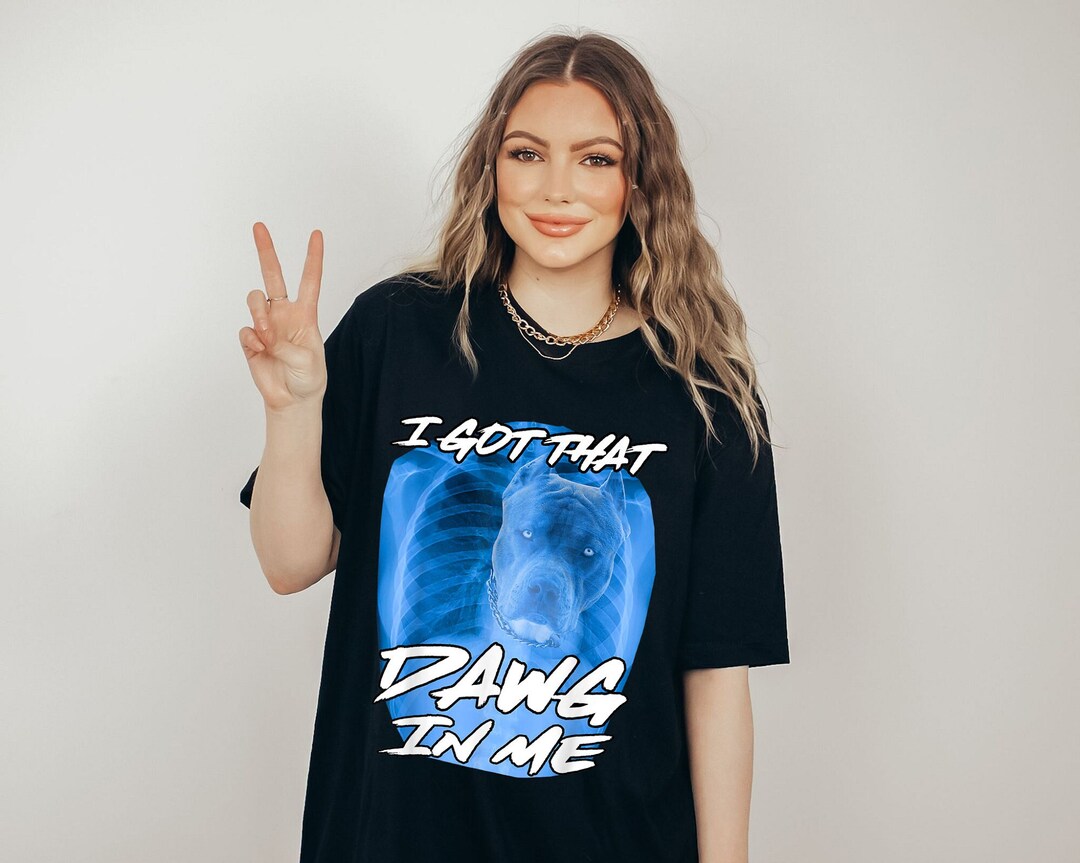 I Got That Dog in Me Shirt I Got That Dawg in Me Funny Costco - Etsy