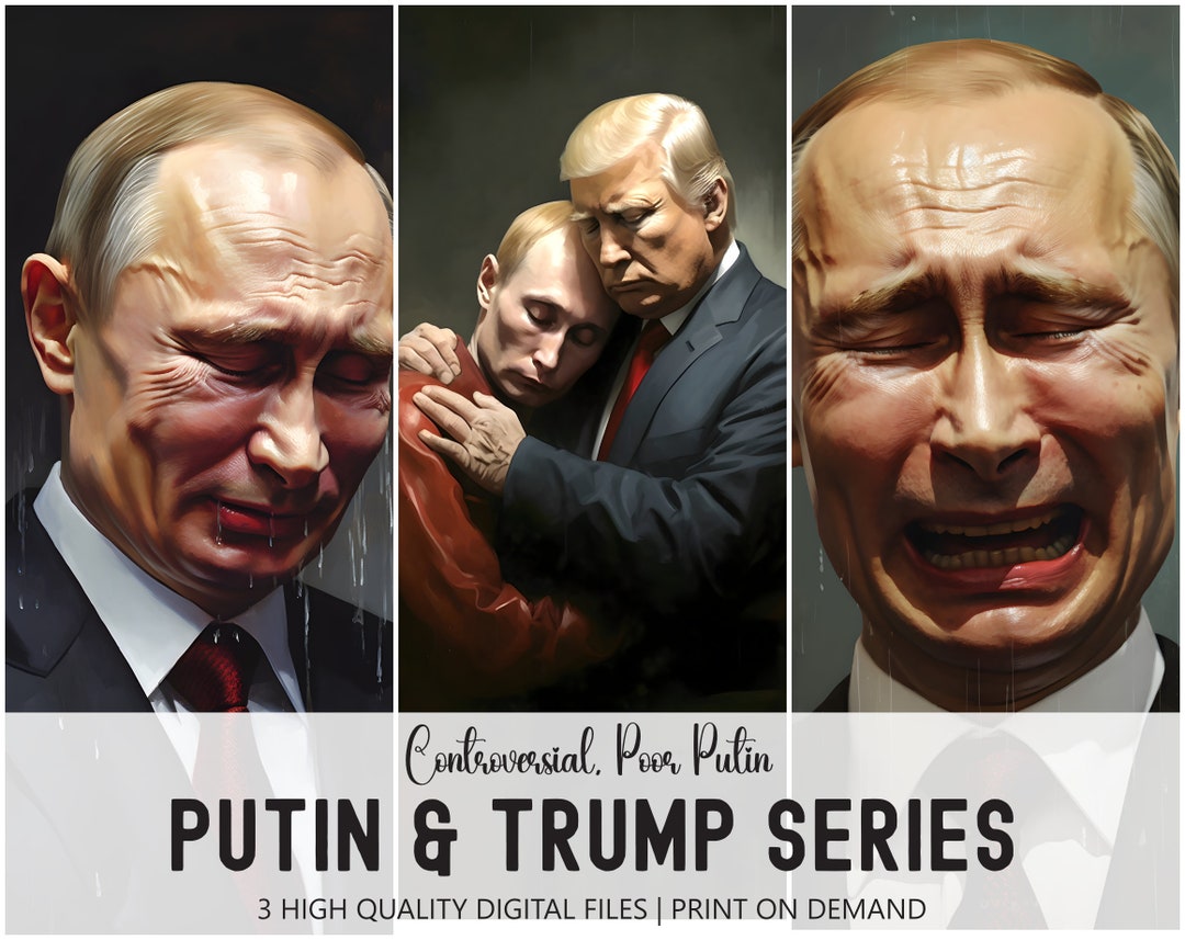 Bromance: Putin, Trump, Tears 3 Images, Digital Download, Print On ...