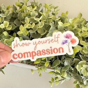 Self Love Sticker, Positive Affirmations, Show Yourself Compassion ...