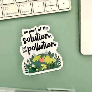 Be the Solution Not the Pollution, Earth Sticker Vinyl, Earth Day ...