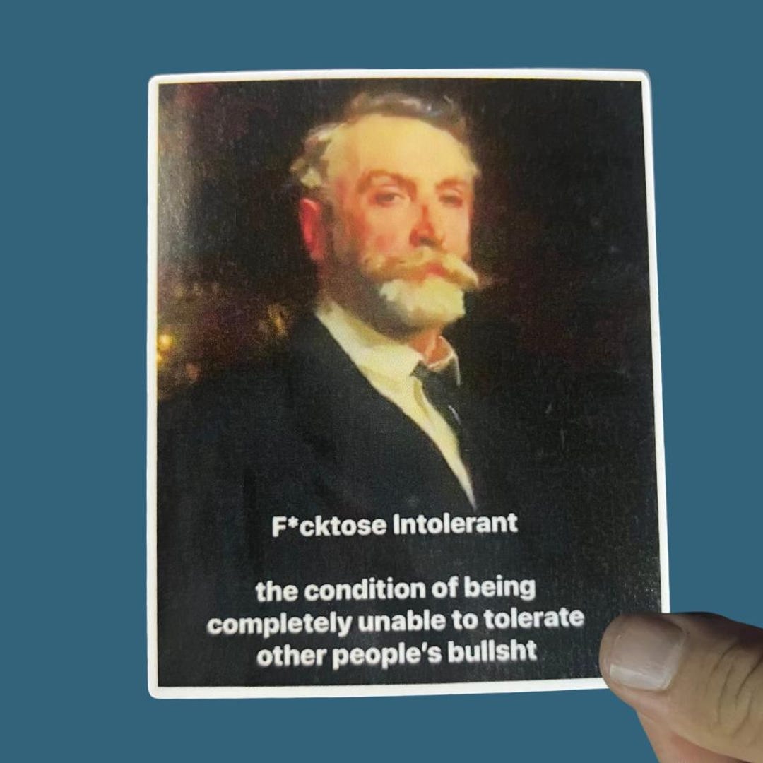 F*cktose Intolerant Sticker, Funny Classical Sarcasm Sticker ...