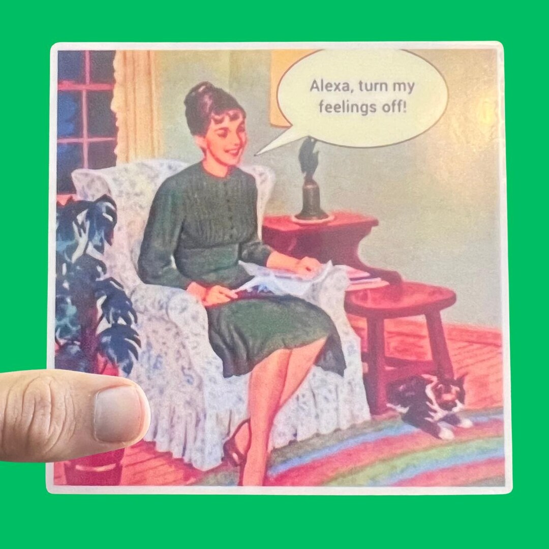 Alexa Turn off My Feelings Sticker, Funny Emotions Sticker ...