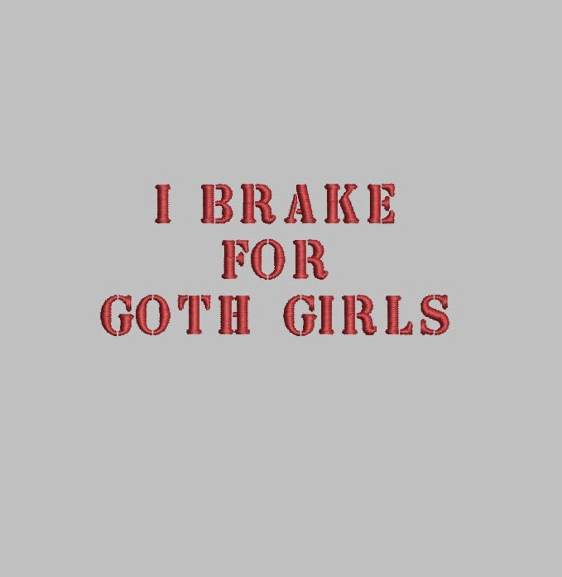 I Brake for Goth Girls Embroidery Design File Machine PES DST 4x4 Funny ...