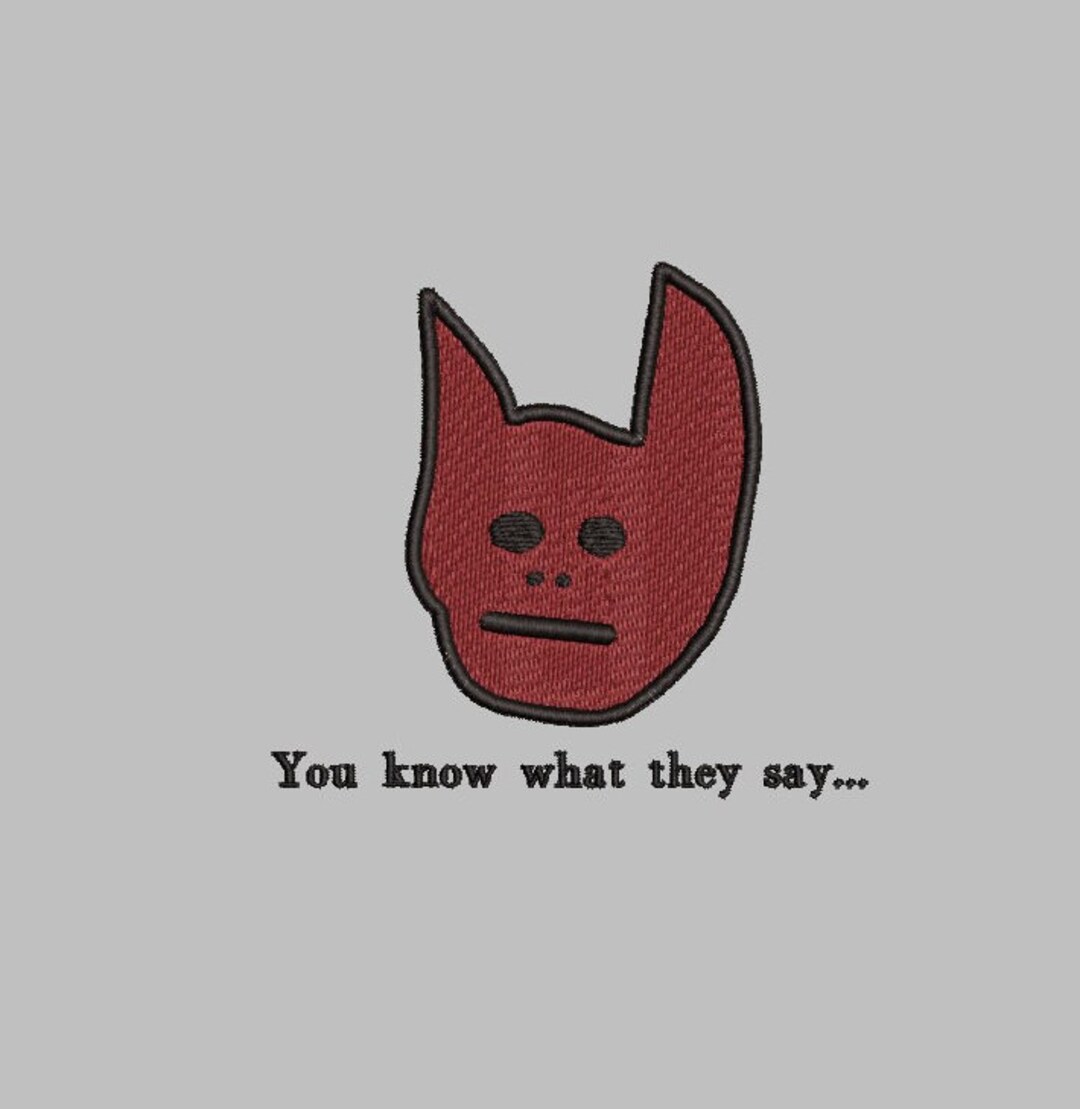 You Know What They Say Embroidery Design File Machine PES DST JEF 4x4 ...