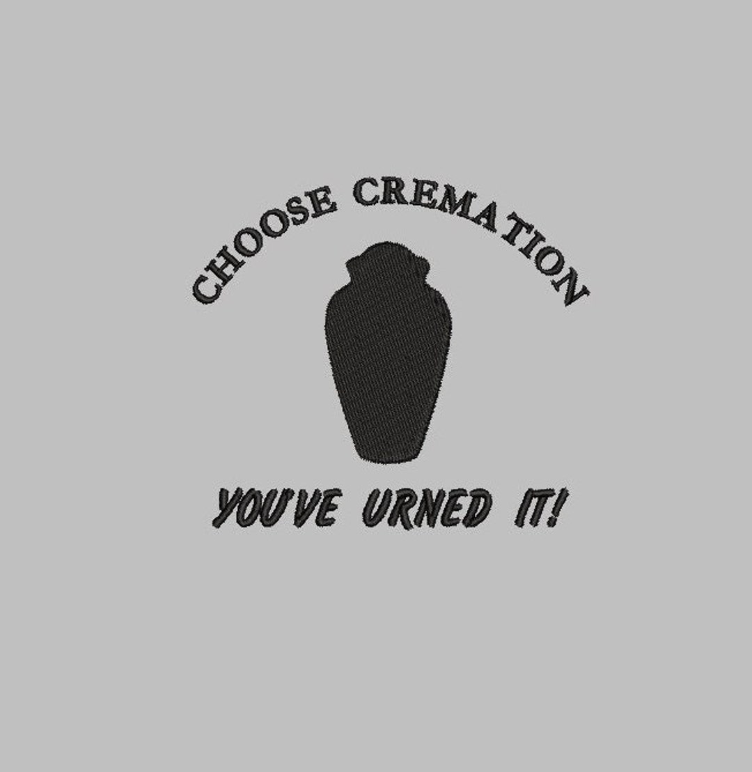 Choose Cremation Embroidery Design File Machine PES 4x4 Funny Dark ...