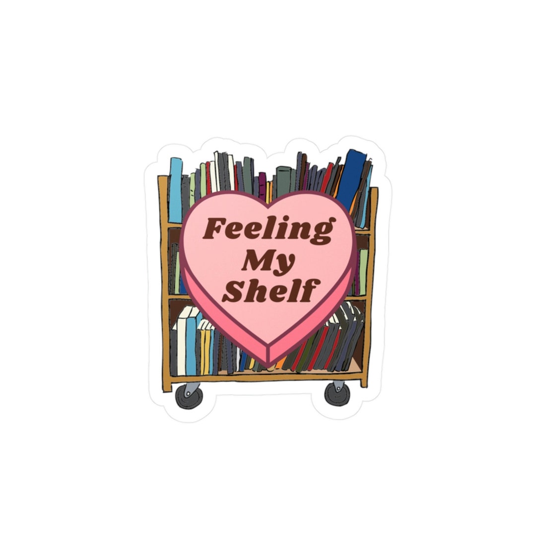 Feeling My Shelf Sticker | Funny Gift for Book Lover, English Teacher ...