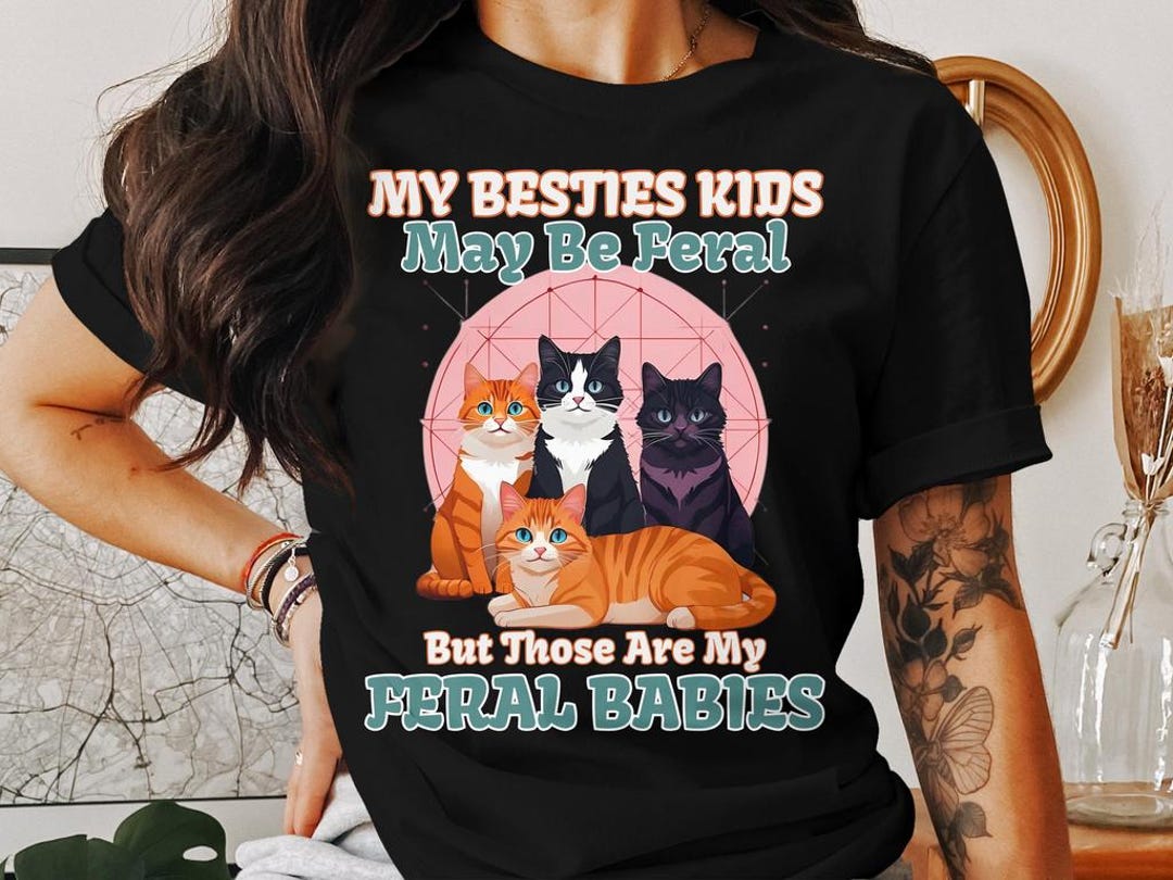 My Besties Kids May Be Feral but Those Are My Feral Babies PNG, Funny ...