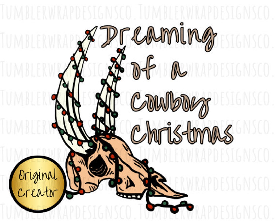 Dreaming of A Cowboy Christmas, Cowboy PNG, Cowboy Western Digital Art ...