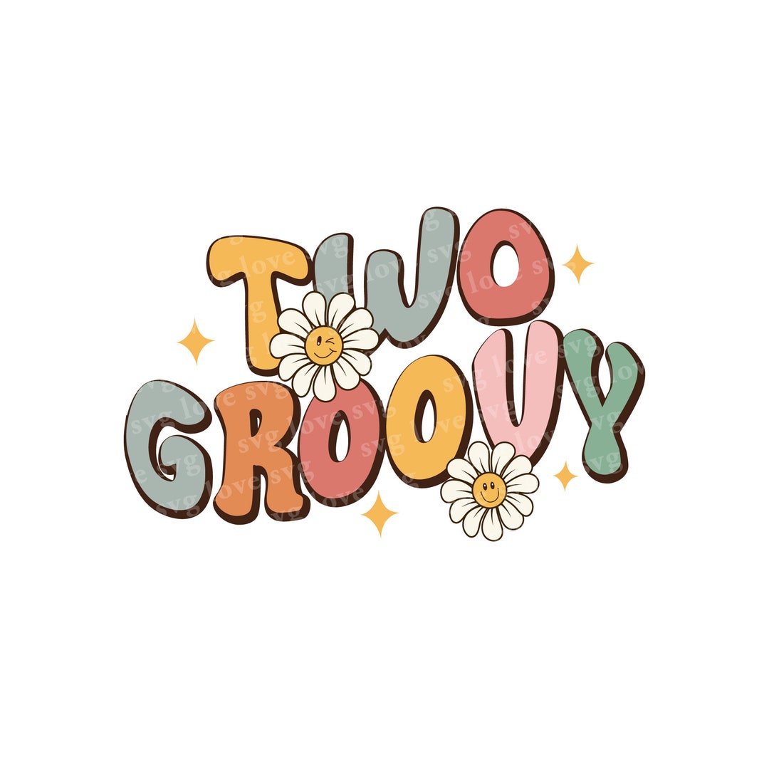 Two Groovy Png Sublimation Designs, Groovy for Shirt, Groovy Birthday ...