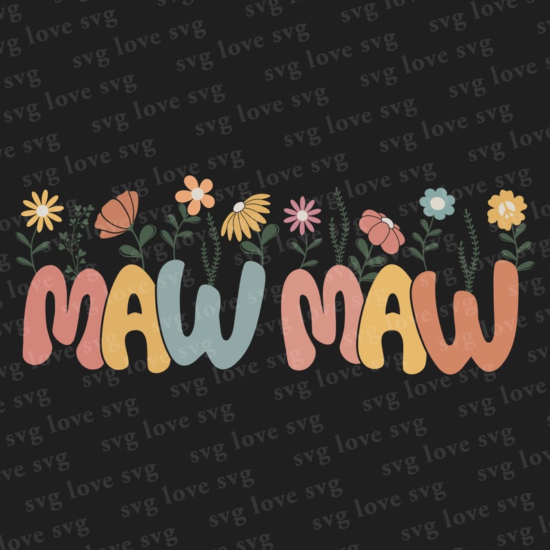 Maw Maw Flower SVG PNG Design Maw Maw Shirt Svg Cat Popular - Etsy