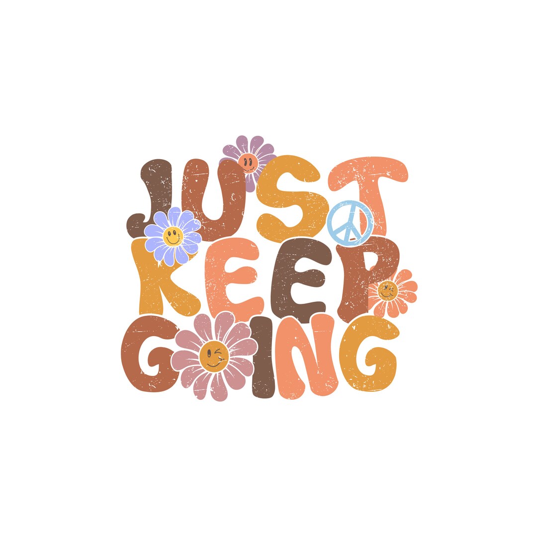 Just Keep Going Png Design, Keep Growing Png, Positive Quote Png ...