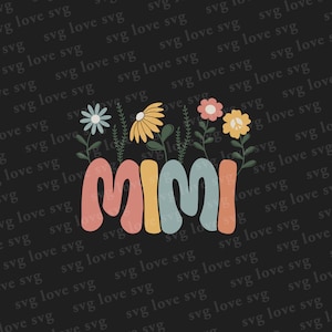Mimi Flower Svg Design, Floral Mimi Svg, Retro Mimi Svg, Mimi ...