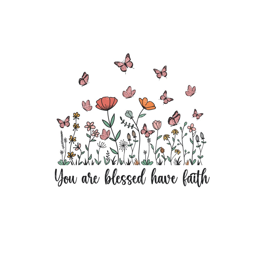 You Are Blessed Have Faith PNG, Retro Sublimation Designs Downloads ...