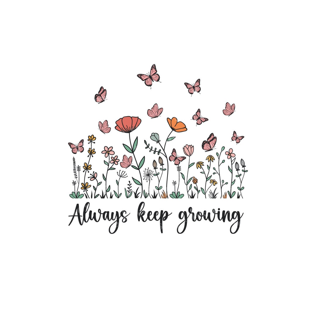 Always Keep Growing PNG, Retro Sublimation Designs Downloads ...