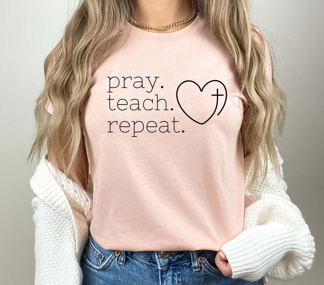 Pray Teach Repeat - Etsy