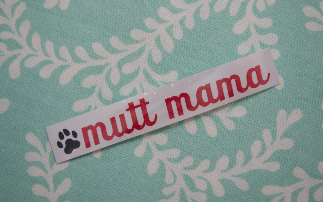 Mutt Mama. Holographic Vinyl Sticker 5 1/2 In. X 7/8 In - Etsy