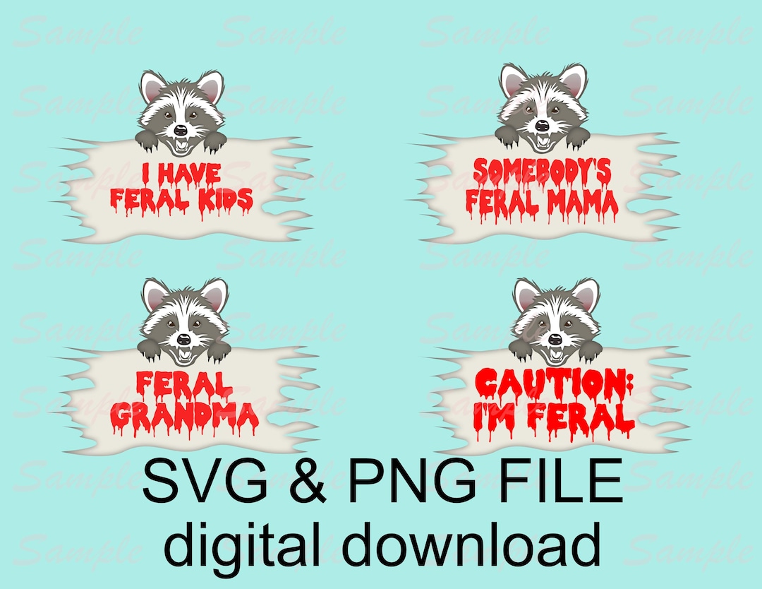 Feral Mom Feral Grandma Feral Kids, PNG & SVG Digital Download for ...