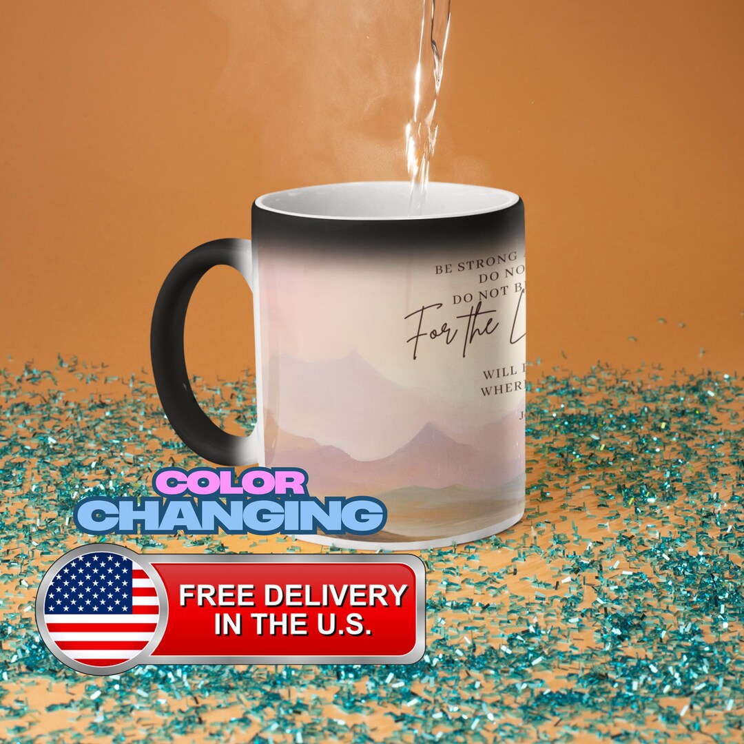 Joshua 1:9 Be Strong and Courageous Color-changing Mug 11oz | Custom ...