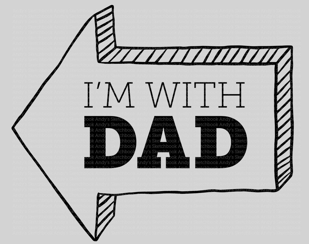 I'm With Dad Arrow, Funny Tshirt SVG Graphic for Cricut, Sublimation ...