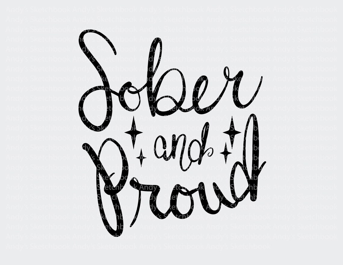 Sober and Proud Sobriety Graphic Svg Png for Tshirt Hats - Etsy