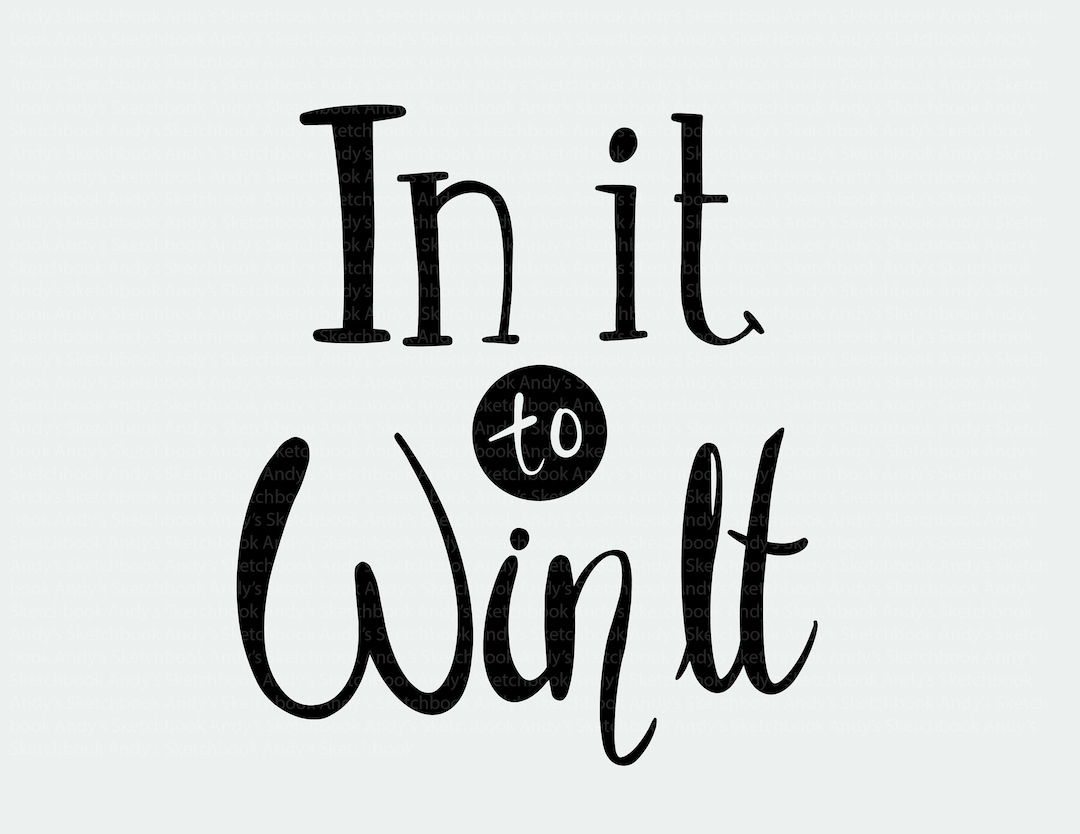 In It to Win It, Positive Life Saying About Motivation, Illustrations ...