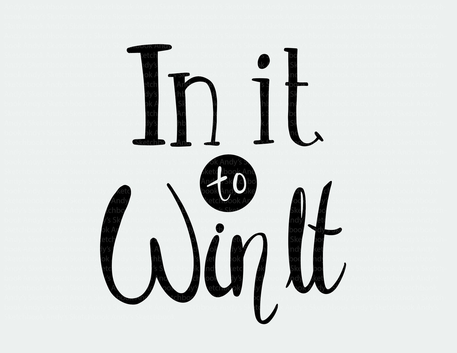 In It to Win It, Positive Life Saying About Motivation, Illustrations ...