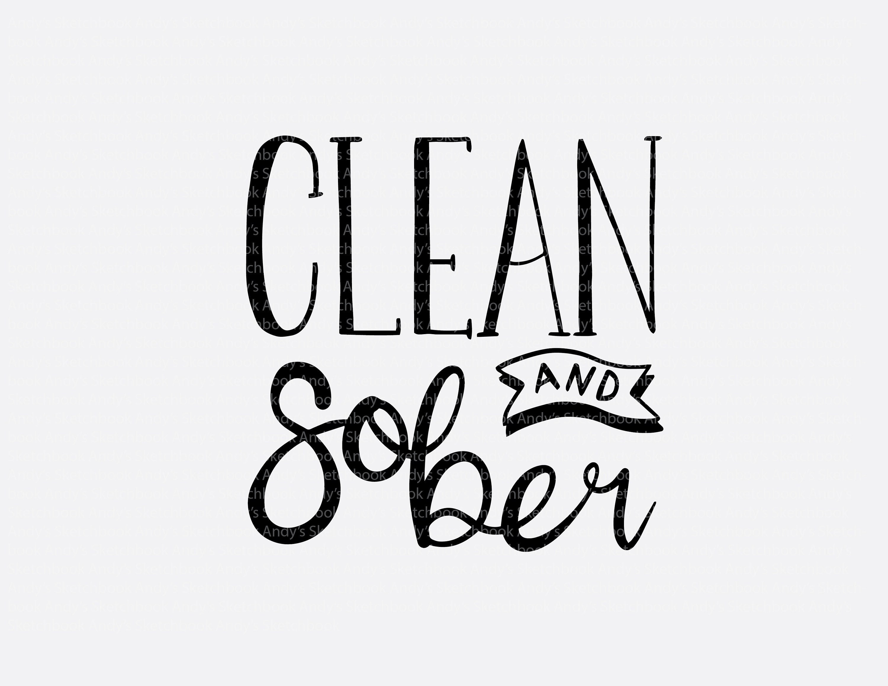 Clean and Sober, Sobriety, Alcohol Drug Free, Svg, Png for Tshirt, Hats ...