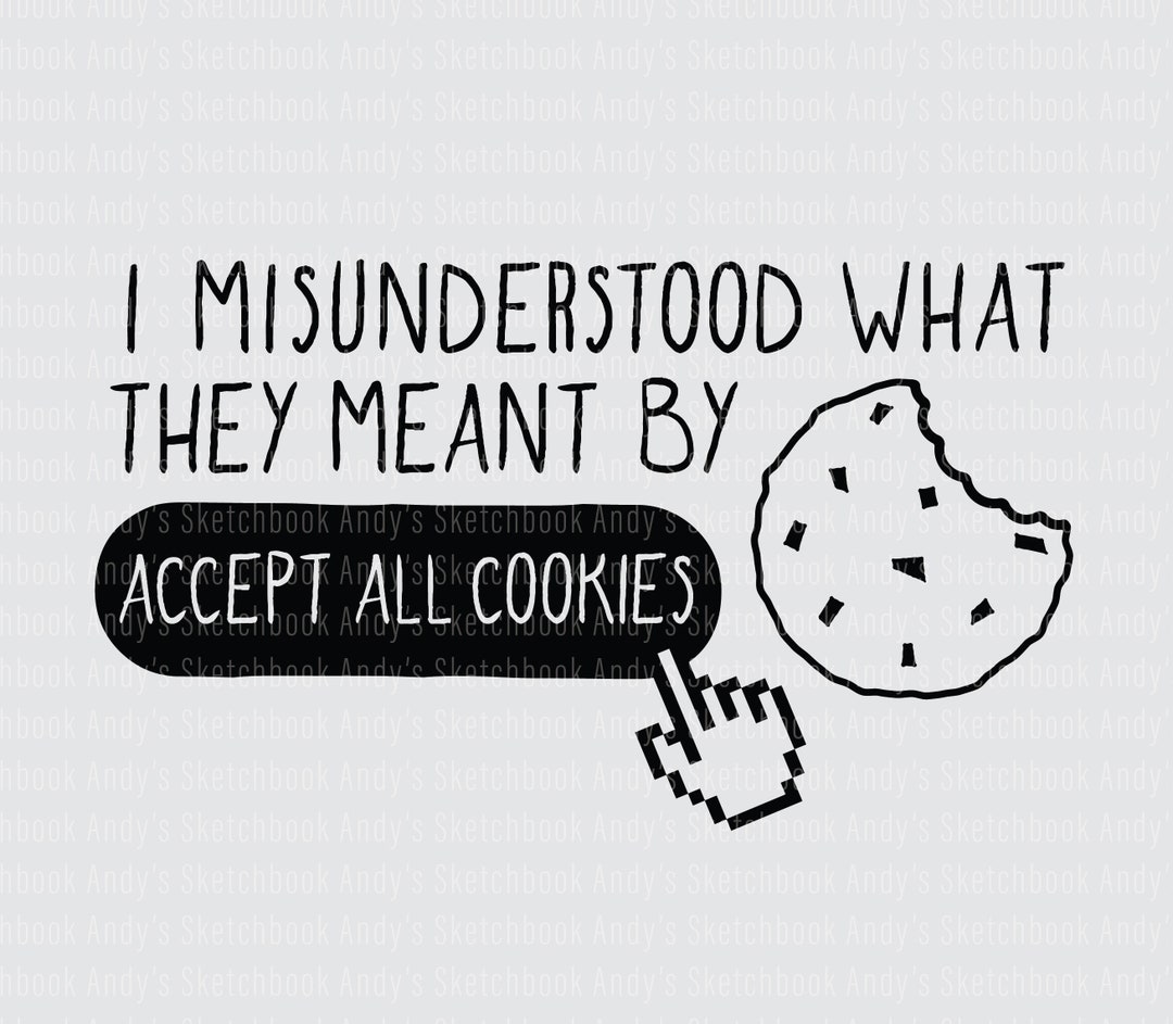 Accept All Cookies, I Misunderstood SVG Graphic for Cricut, Screen ...