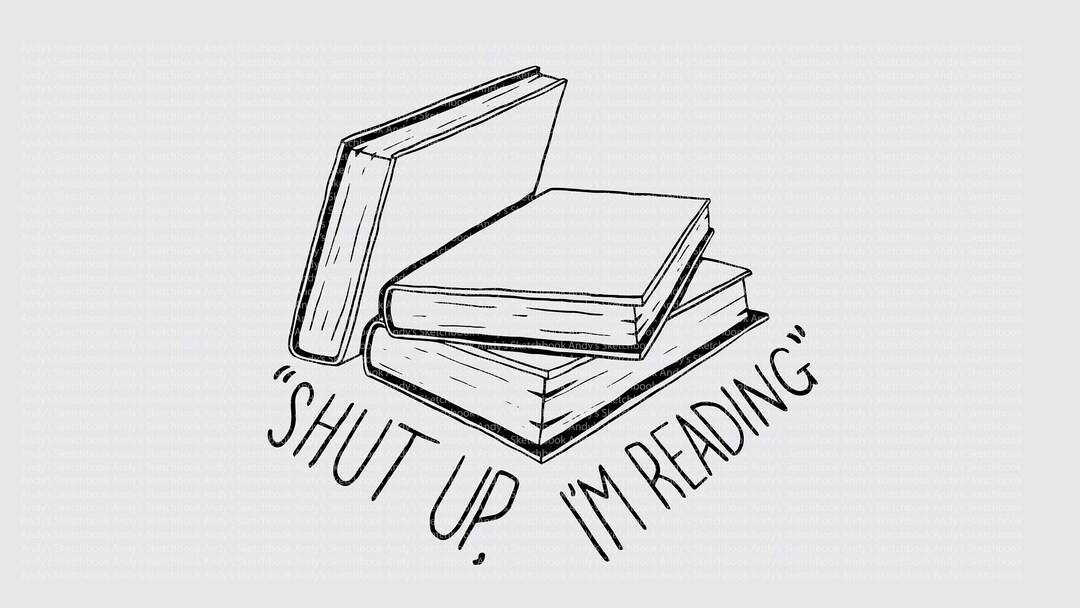 Shut up I'm Reading Book Stack, Funny Tshirt SVG Graphic for Cricut ...
