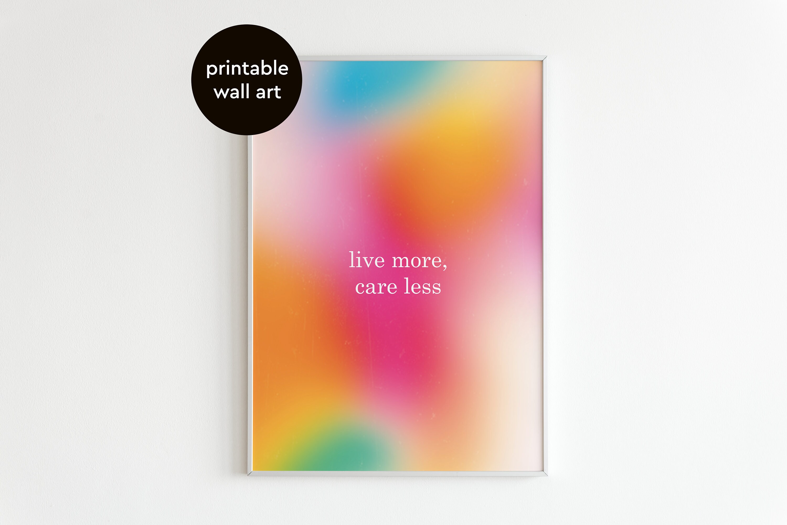 Live More, Care Less Poster Printable Quote Poster Gradient Print Aura ...