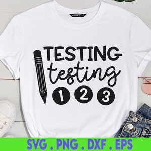 Testing Testing 1 2 3, Test Day Svg, Testing Svg, Teacher Svg, Funny ...