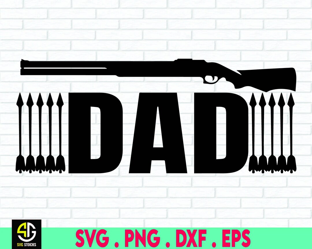 Dad Hunting Svg Png Dxf Father's Day Svg Dad Hunting Gift Svg Dad Life ...